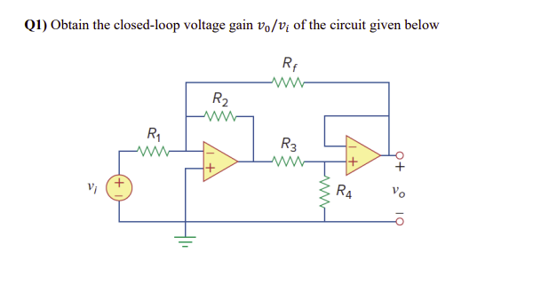 Solved Q1) Obtain the closed-loop voltage gain vo/v; of the | Chegg.com