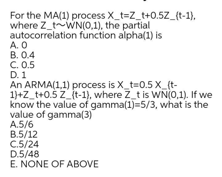 Solved For the MA(1) process X_t=Z_t+0.5Z_{t-1}, where | Chegg.com