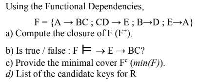 Solved Using the Functional Dependencies, | Chegg.com