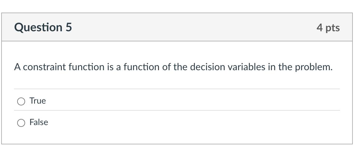 Solved Question 5A constraint function is a function of the | Chegg.com