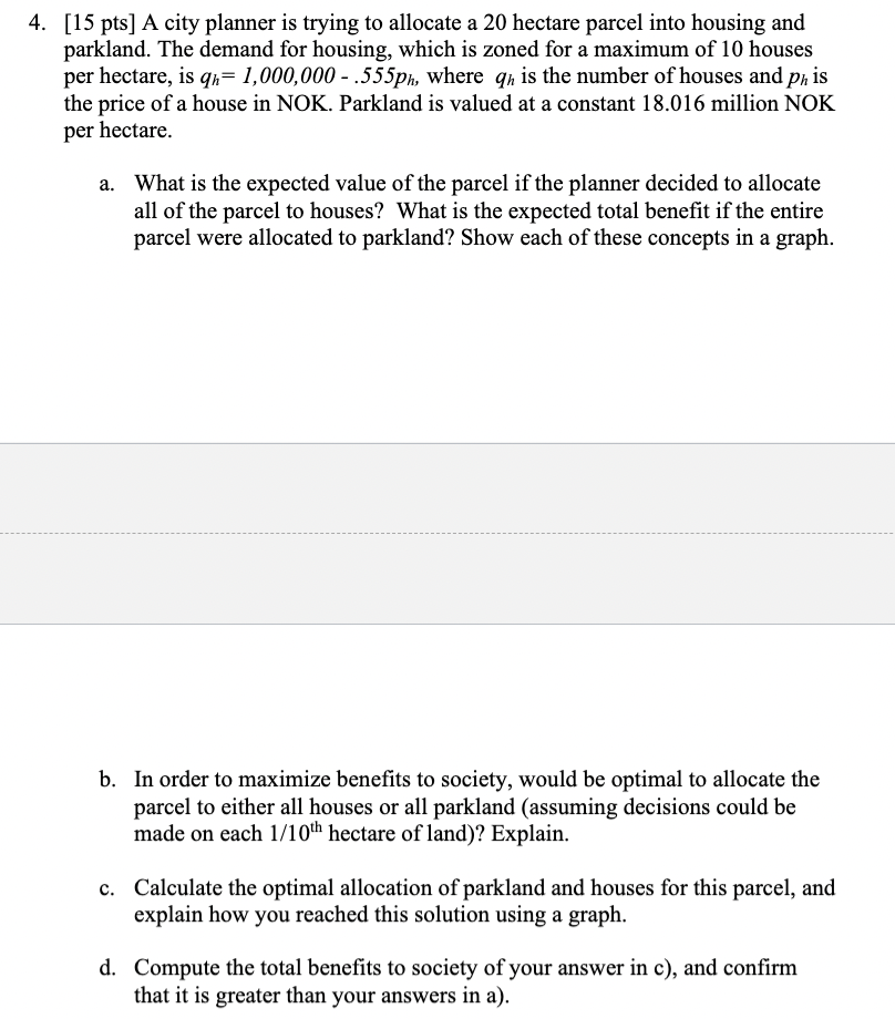 Solved 4. [ 15 pts ] A city planner is trying to allocate a | Chegg.com