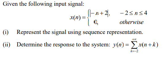 Solved Given the following input signal: | Chegg.com
