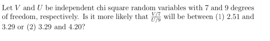 Solved Let V and U be independent chi square random | Chegg.com
