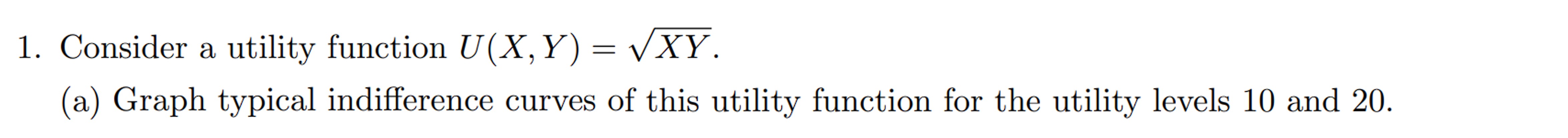 Solved Consider a utility function U(x,Y)=xY2.(a) ﻿Graph | Chegg.com