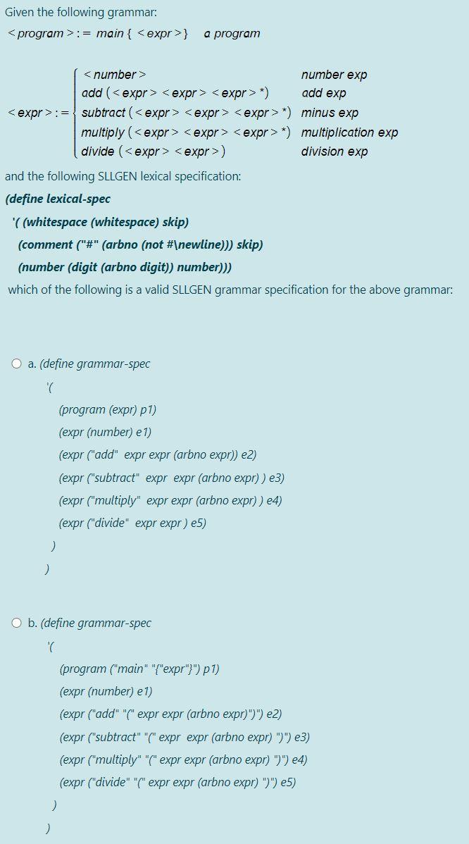 Solved Given the following grammar: := main { } a program | Chegg.com