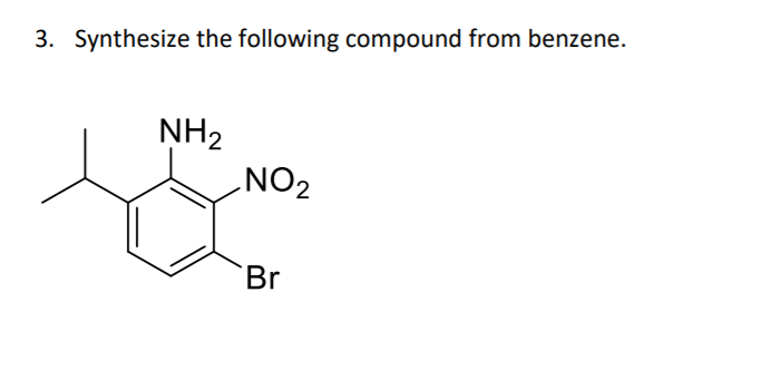 Solved 3. Synthesize the following compound from benzene. | Chegg.com