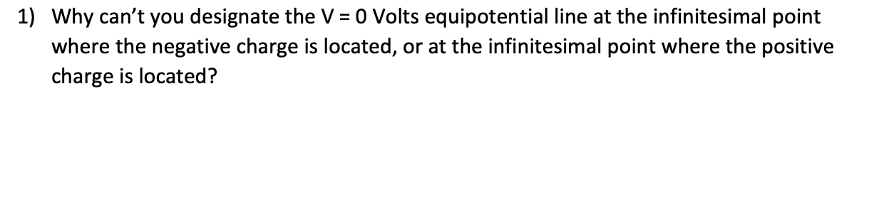 Solved 1) Why can't you designate the V = 0 Volts | Chegg.com