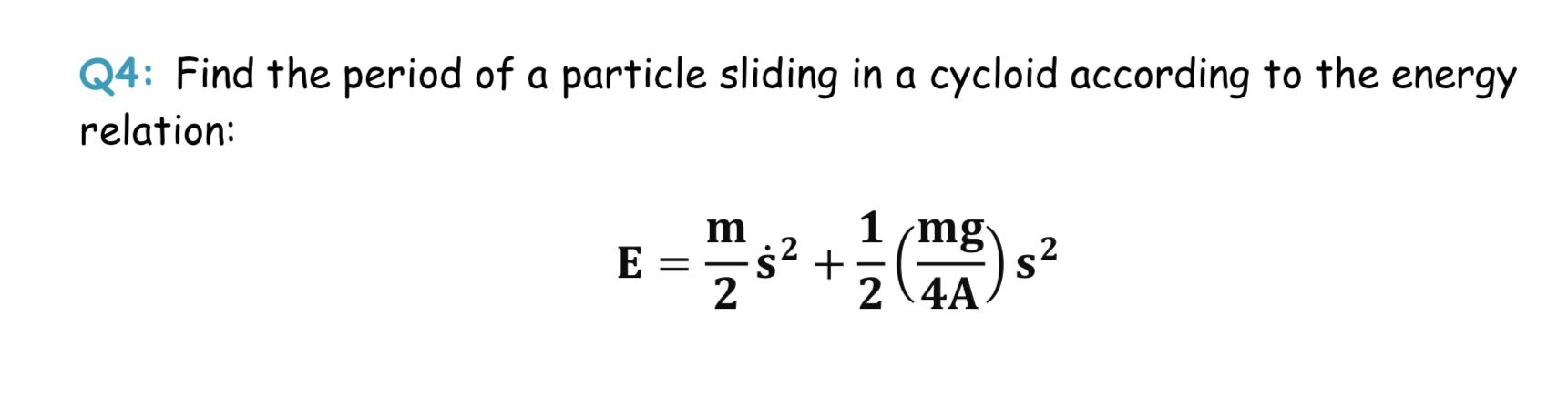 Solved Find the period of a particle sliding in a cycloid | Chegg.com