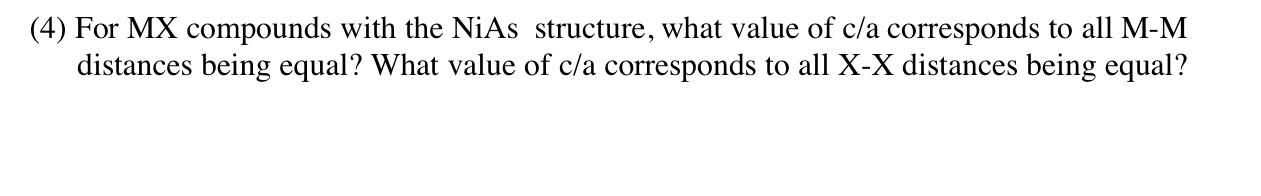 Solved 4) For MX compounds with the NiAs structure, what | Chegg.com