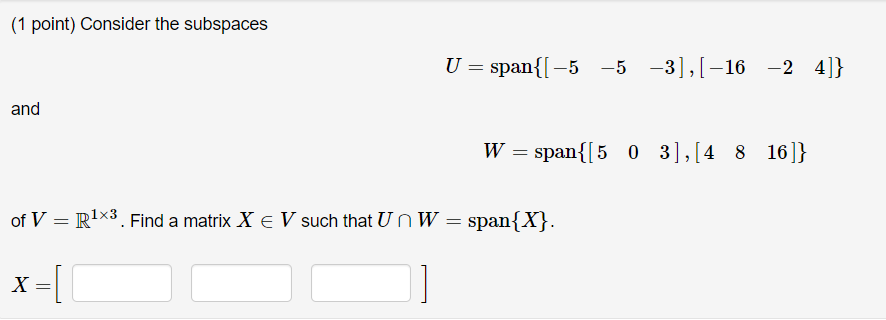 Solved (1 point) Consider the subspaces U = span{1 -5 -5 –5 | Chegg.com