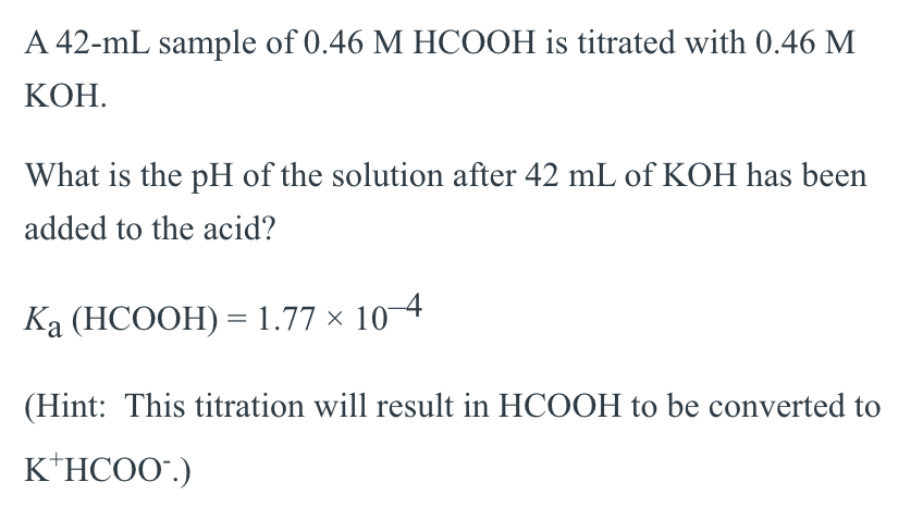 Solved A 42-mL sample of 0.46MHCOOH is titrated with 0.46M | Chegg.com
