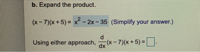 Solved b. Expand the product. (x-7)(x+5)- x2-2x-35 (Simplify | Chegg.com