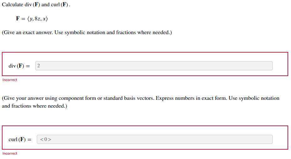 Solved Calculate div (F) and curl (F). F = (y, 8z, x) (Give | Chegg.com