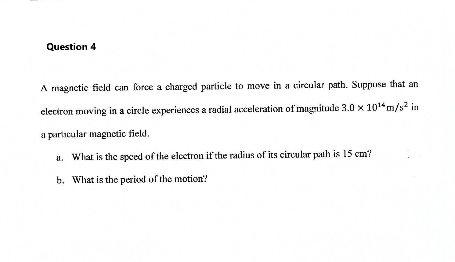 Solved Question 4 A magnetic field can force a charged | Chegg.com