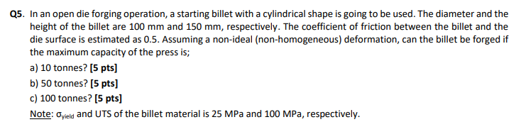 Solved Q5. ﻿In an open die forging operation, a starting | Chegg.com