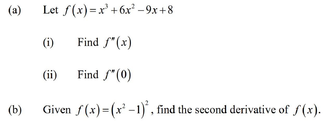 Solved (a) Let f(x)=x3+6x2−9x+8 (i) Find f′′(x) (ii) Find | Chegg.com