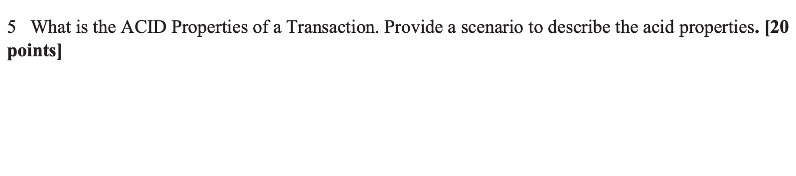 Solved 5 What is the ACID Properties of a Transaction. | Chegg.com