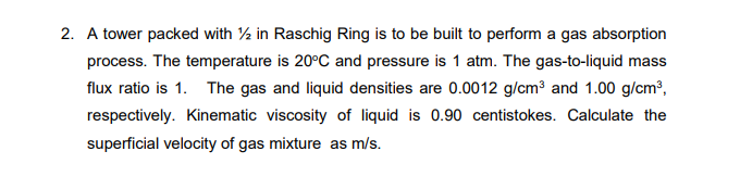 Solved 2. A tower packed with 1/2 in Raschig Ring is to be | Chegg.com
