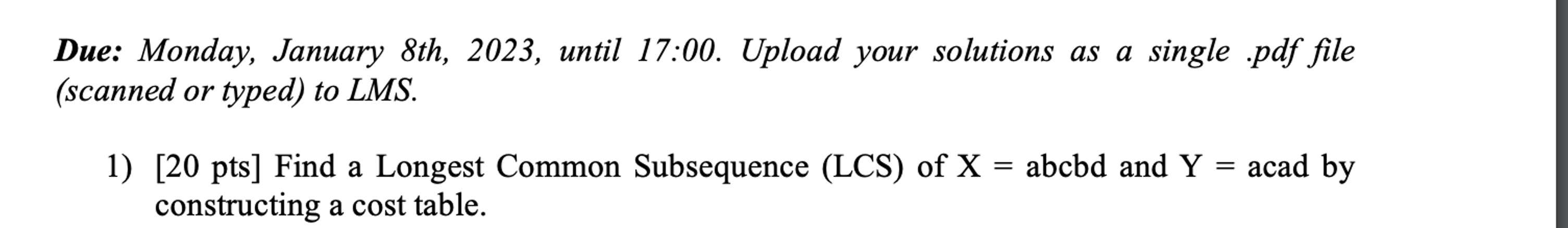 Solved Due: Monday, January 8th, 2023, ﻿until 17:00. ﻿Upload | Chegg.com