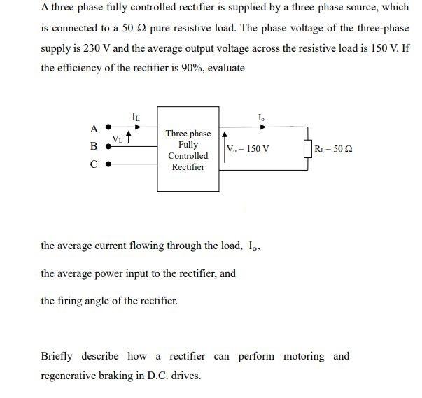 Solved A three-phase fully controlled rectifier is supplied | Chegg.com