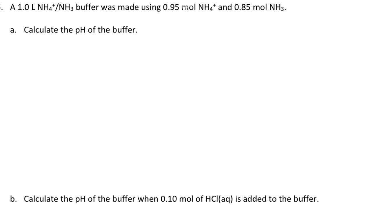 Solved . A 1.0 L NH4+/NH3 buffer was made using 0.95 mol NH4 | Chegg.com