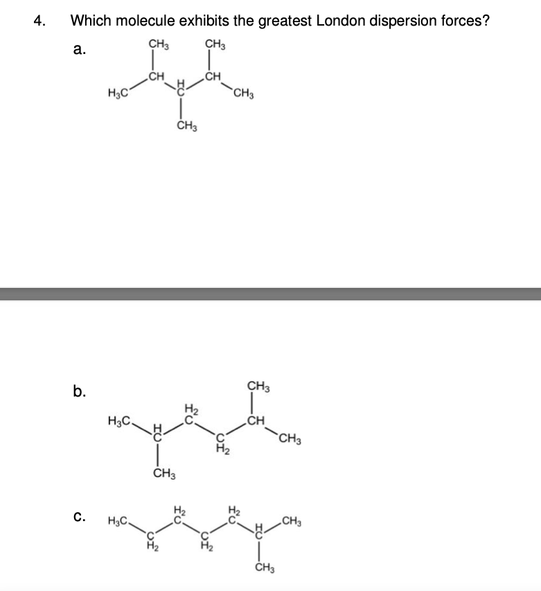 Solved 4. Which molecule exhibits the greatest London | Chegg.com