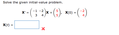 Solved Solve the given initial-value problem. -1 -2 X + 3 4 | Chegg.com