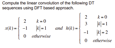 Solved Compute the linear convolution of the following DT | Chegg.com
