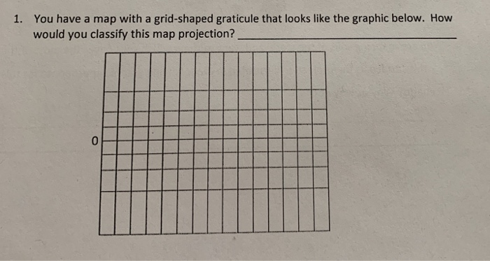 Solved You have a map with a grid-shaped graticule that | Chegg.com Solved You have a map with a grid-shaped graticule that | Chegg.com