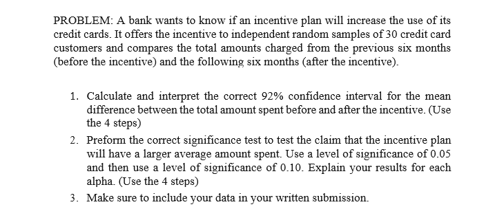 Solved PROBLEM: A bank wants to know if an incentive plan | Chegg.com