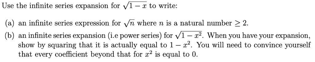 Solved Use the infinite series expansion for V1 - x to | Chegg.com