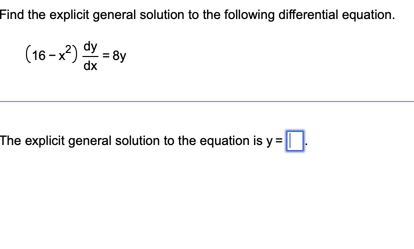 Solved Find the explicit general solution to the following | Chegg.com