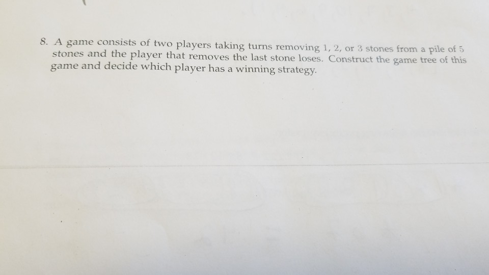 Solved 8. A game consists of two players taking turns | Chegg.com