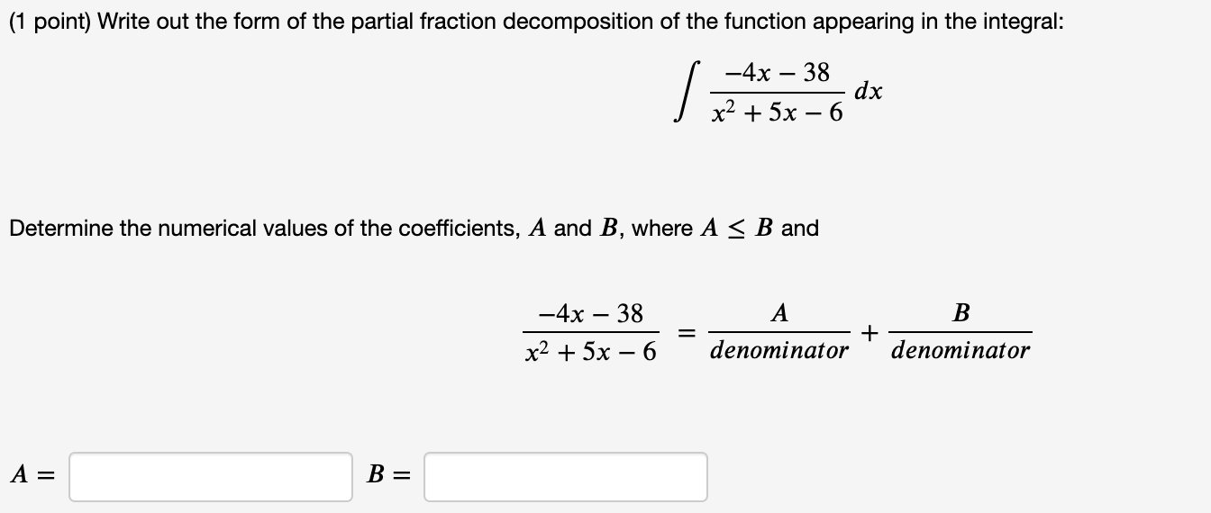 Solved (1 point) Write out the form of the partial fraction | Chegg.com