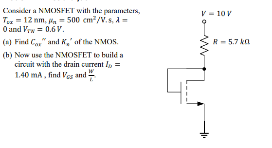 Solved V = 10 V Consider a NMOSFET with the parameters, Tox | Chegg.com