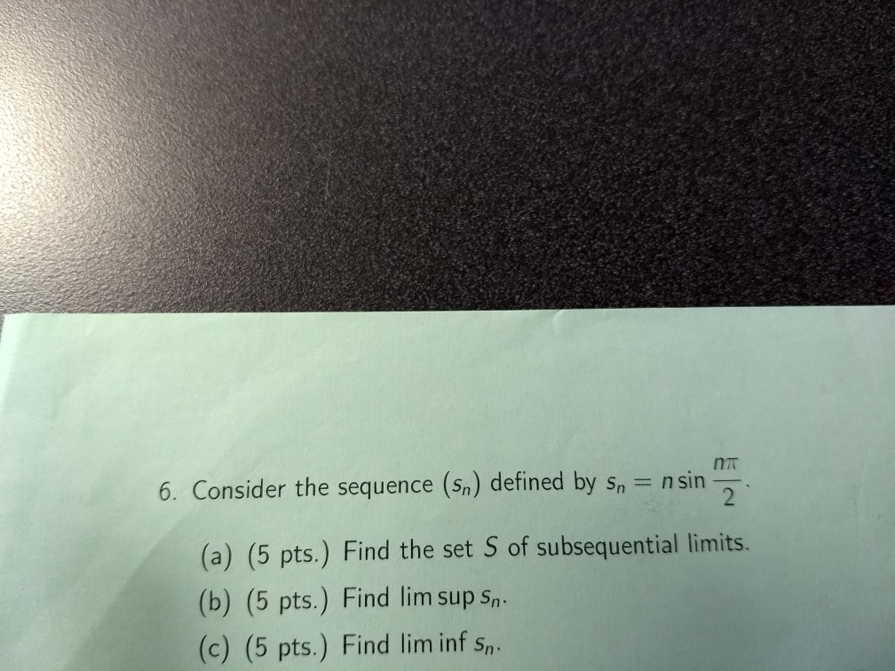 Solved 6. Consider the sequence (sn) defined by sn = n sin | Chegg.com