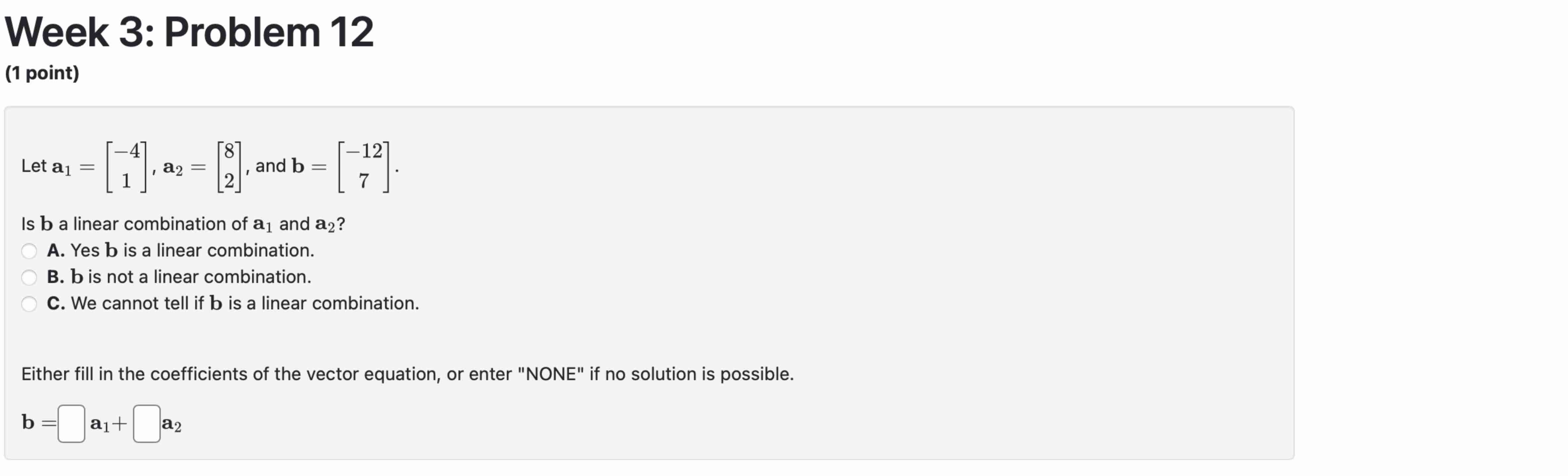 Solved Week 3: Problem 12(1 ﻿point)Let a1=[-41],a2=[82], | Chegg.com