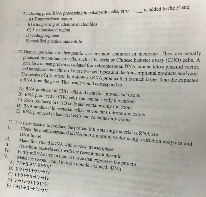 Solved 21. During pre-mRNA processing in eukaryotic cells, | Chegg.com