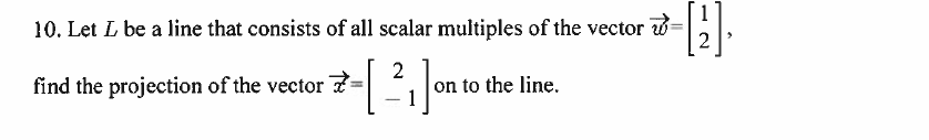 [Solved]: 10. Let L be a line that consists of all scalar m