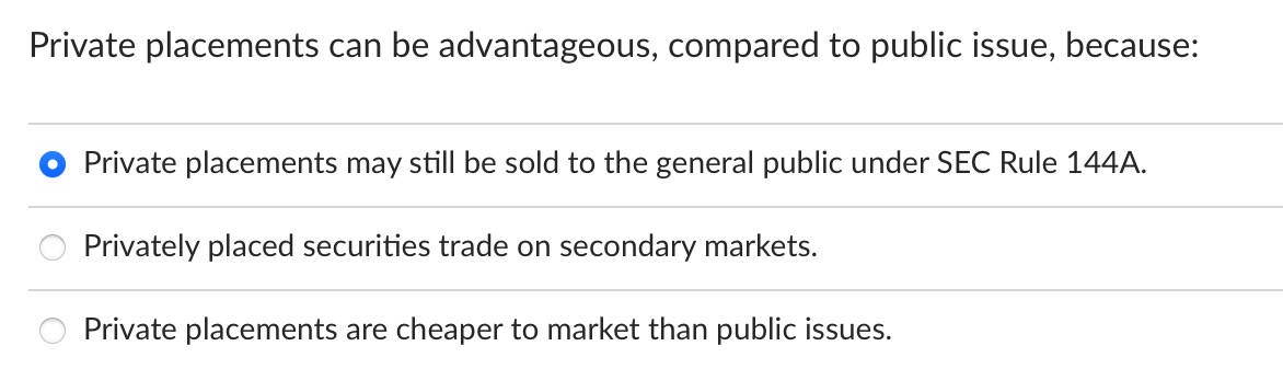 Solved Private placements can be advantageous, compared to | Chegg.com