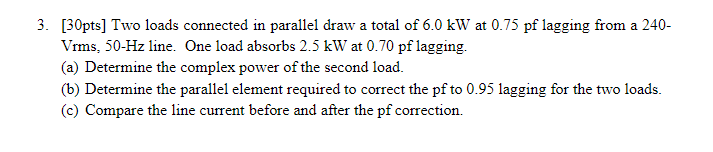 Solved 3. [30pts] Two loads connected in parallel draw a | Chegg.com