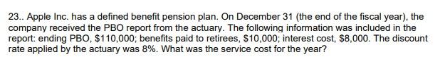 Solved 23.. Apple Inc. has a defined benefit pension plan. | Chegg.com