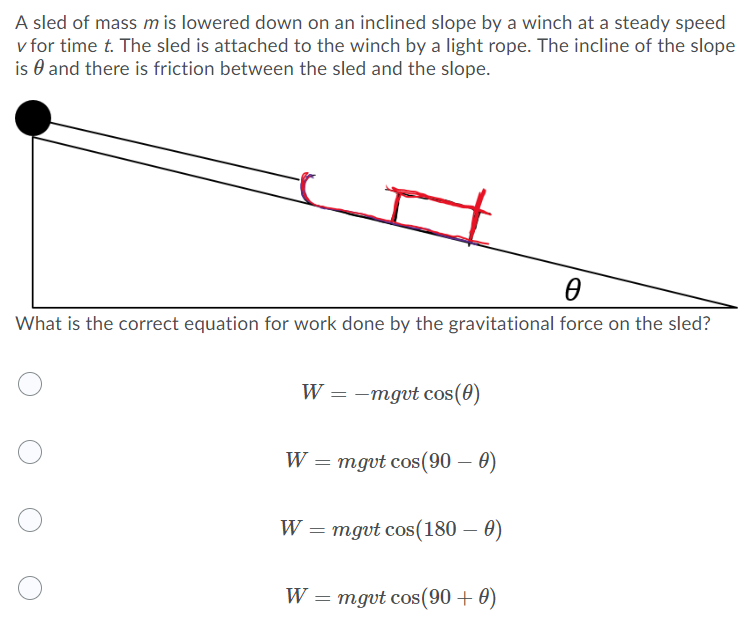 Solved A sled of mass m is lowered down on an inclined slope | Chegg.com