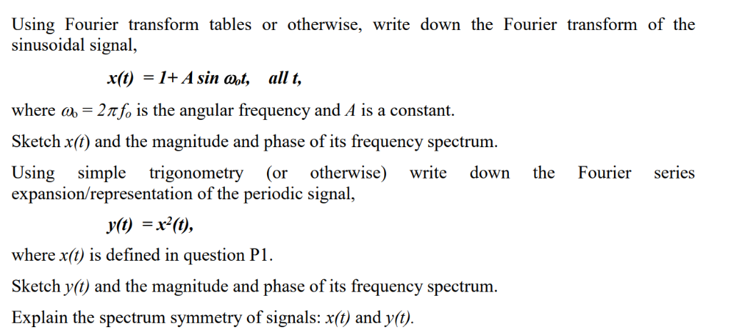 Solved Using Fourier transform tables or otherwise, write | Chegg.com