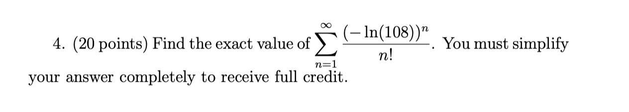 Solved You must simplify (-In(108))" 4. (20 points) Find the | Chegg.com