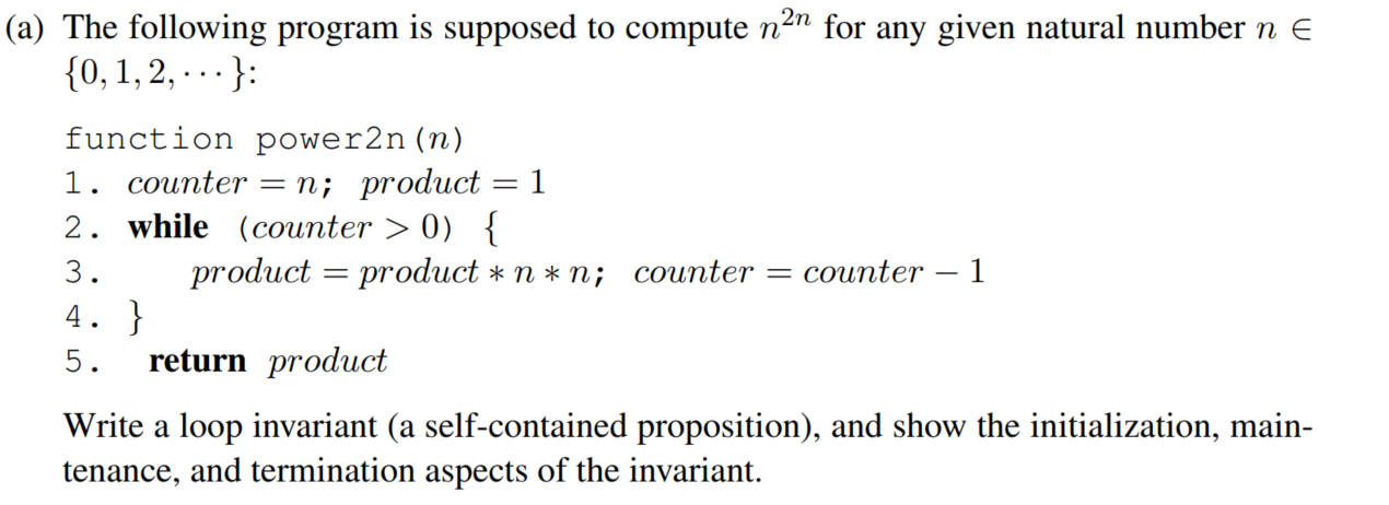 Solved (a) The following program is supposed to compute n2n | Chegg.com