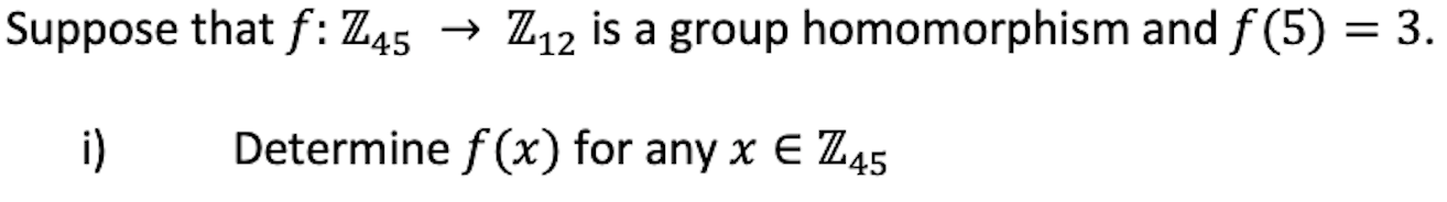 Solved Suppose that f: 745 → Z12 is a group homomorphism and | Chegg.com