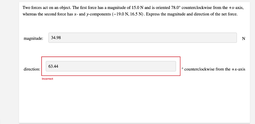 Solved Two Forces Act On An Object The First Force Has A