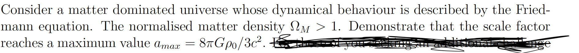 Solved Consider A Matter Dominated Universe Whose Dynamical