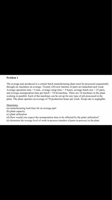 Solved Problem 1 The average part produced in a certain | Chegg.com